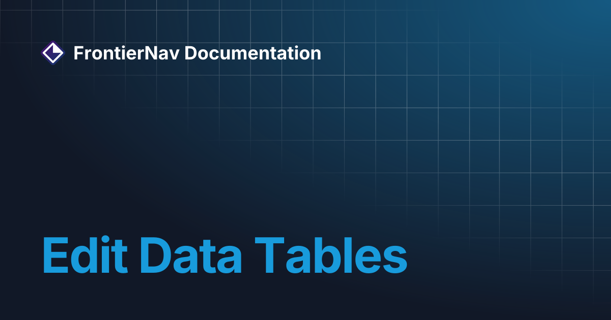 Edit Data Tables | FrontierNav Documentation
